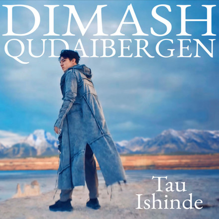 Dimash Qudaibergen official MV - Tau Ishinde - May 2025 - Dimash Universe